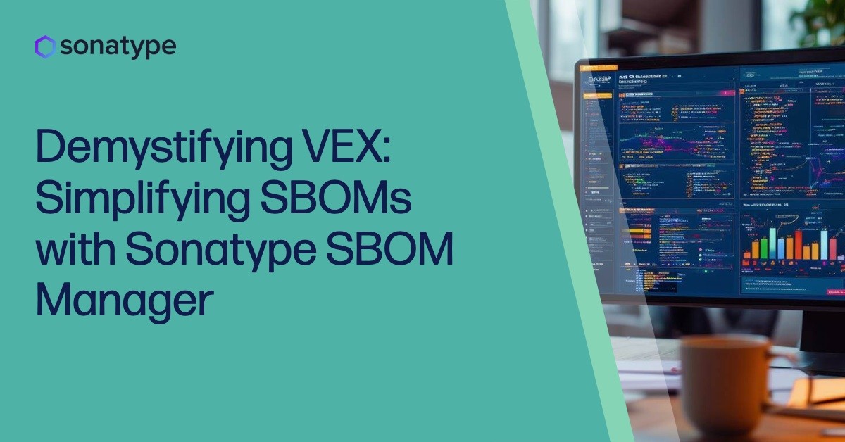 Simplifying SBOMs and Enhancing Security with VEX | Sonatype